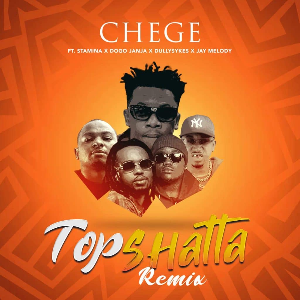 AUDIO | Chege Ft. DullySykes, Stamina, Jay Melody, Dogo Janja - Topshatta REMIX | Download - DJ ...