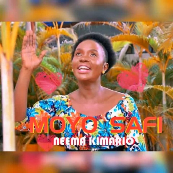 AUDIO | Neema kimario - Moyo Safi | Download - DJ Mwanga