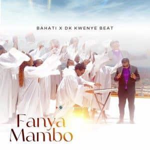 Bahati All Songs - DJ Mwanga