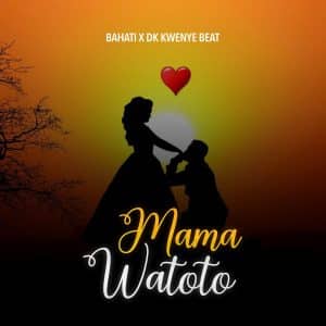 Bahati All Songs - DJ Mwanga