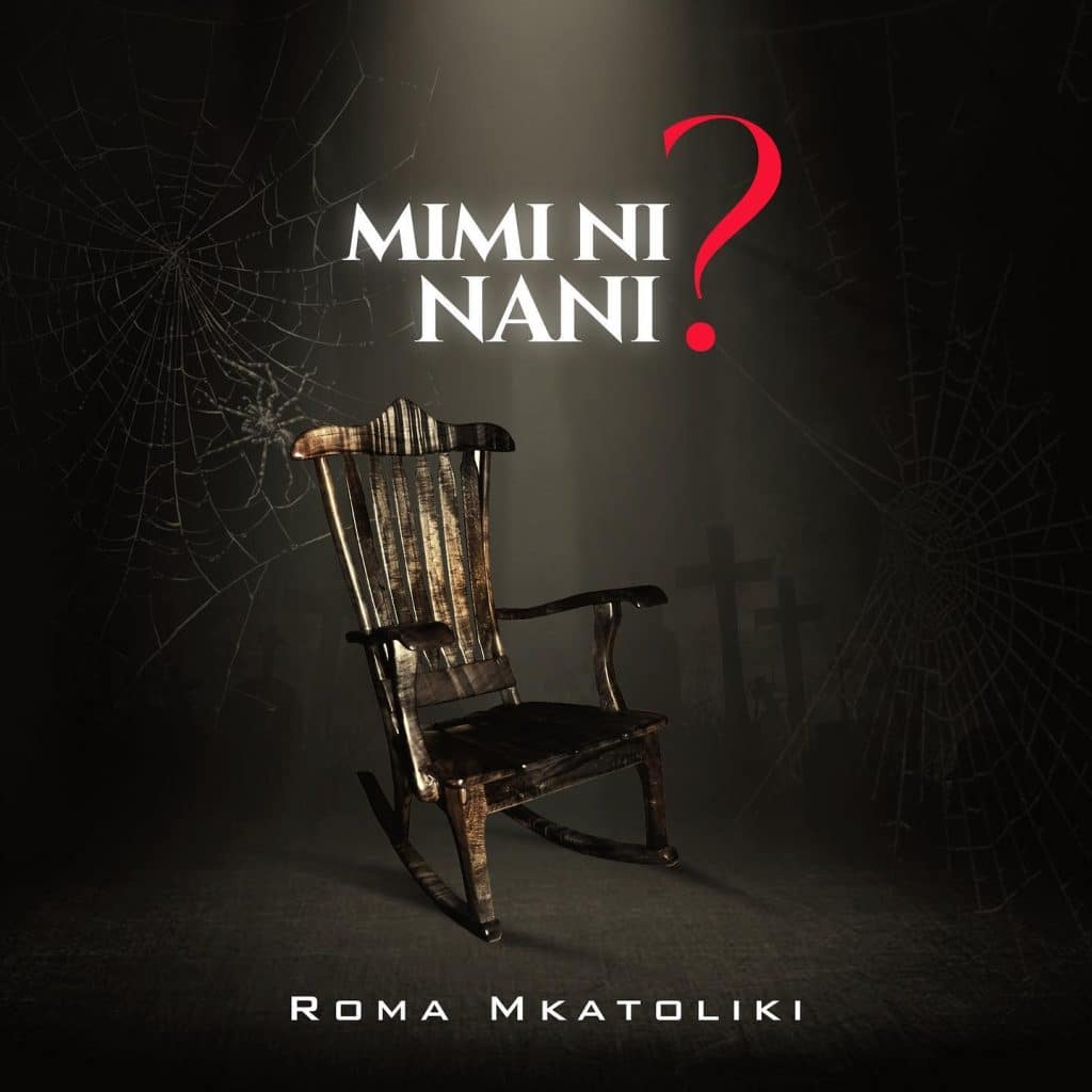 AUDIO | Roma Mkatoliki – Mimi ni Nani | Download - DJ Mwanga