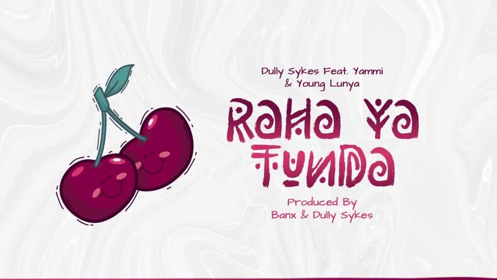 AUDIO | Dully Sykes Ft. Yammi & Young Lunya - Raha ya Tunda | Download ...