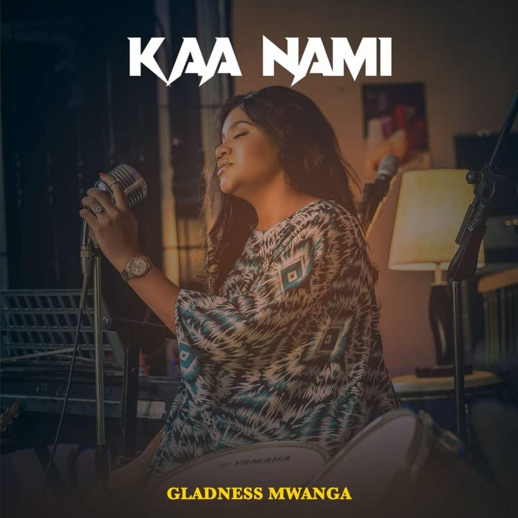 AUDIO | Gladness Mwanga - Kaa Nami | Download - DJ Mwanga