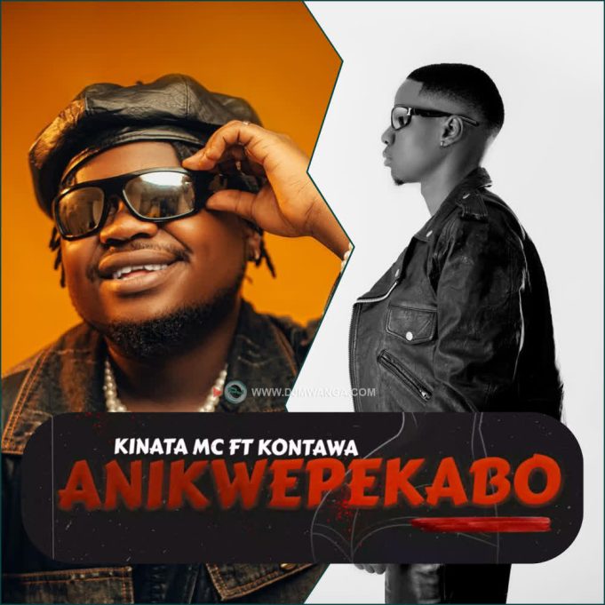 AUDIO | Kinata Mc Ft. Kontawa – Anikwepekabo | Download – DJ Mwanga