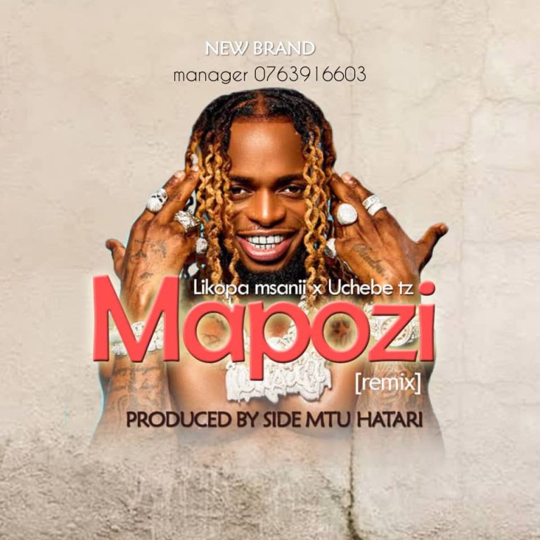 AUDIO | Likopa X uchebe tz - MAPOZI REMIX | Download - DJ Mwanga