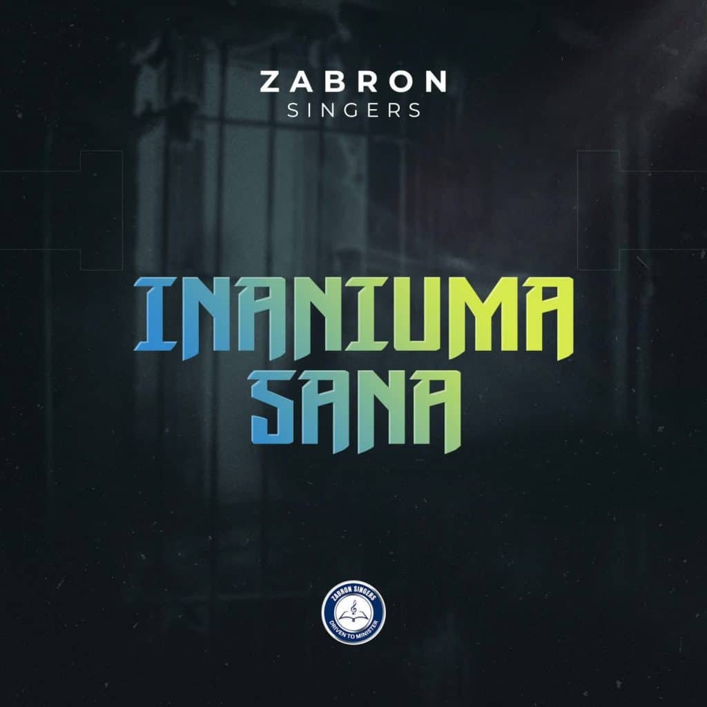 AUDIO | Zabron Singers - Inaniuma Sana | Download - DJ Mwanga