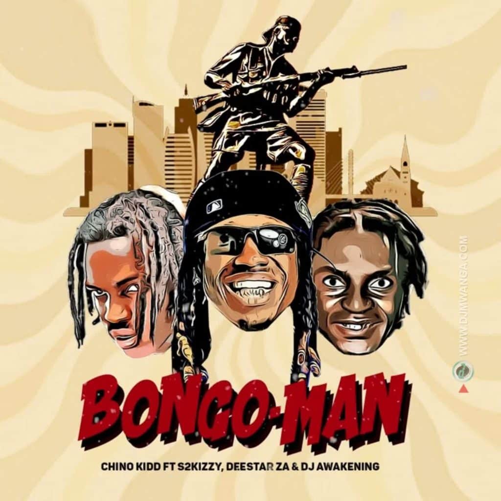 AUDIO | Chino Kidd Ft. S2kizzy , Deestar ZA & DJ Awakening - Bongo Man ...