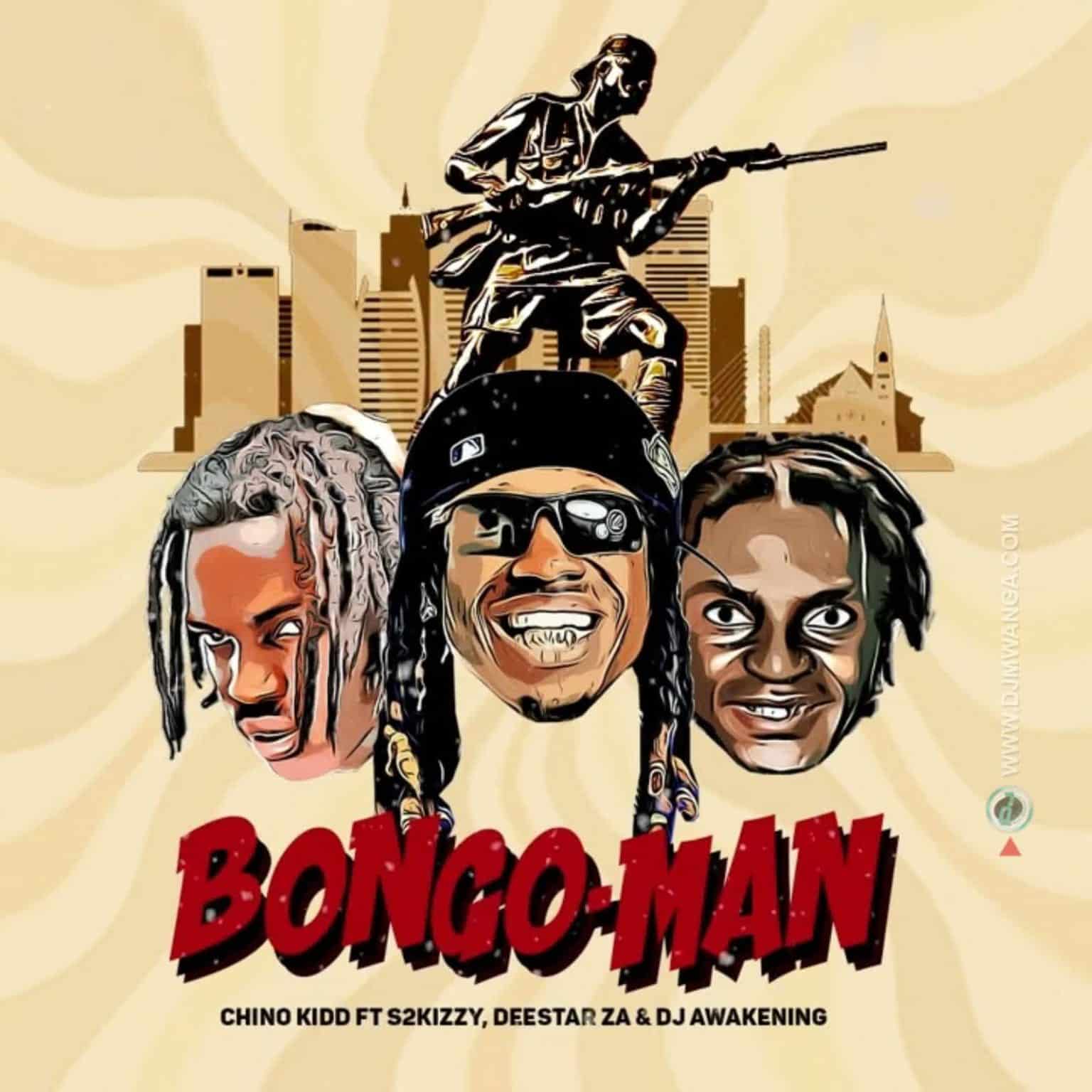 AUDIO | Chino Kidd Ft. S2kizzy , Deestar ZA & DJ Awakening - Bongo Man ...