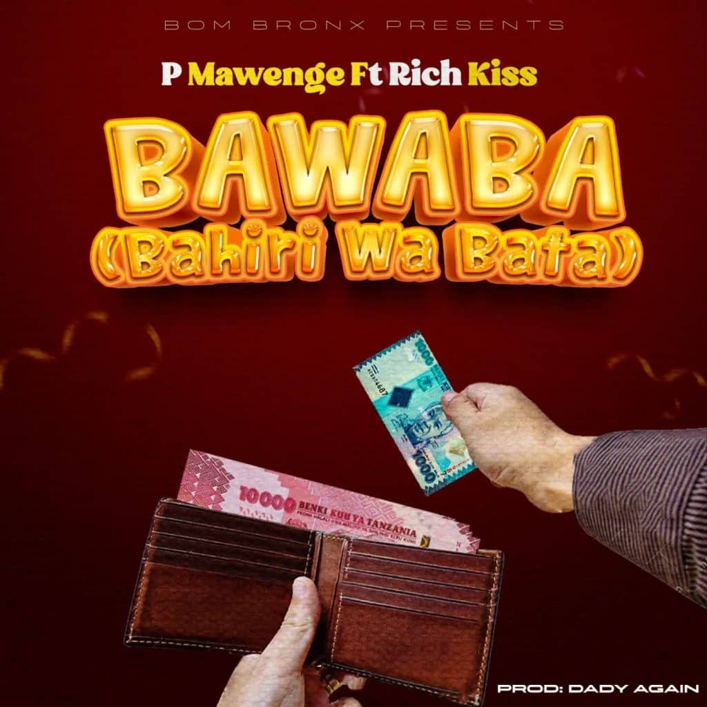 AUDIO | P Mawenge Ft. RichKiss - BAWABA (Bahili Wa Bata) | Download ...