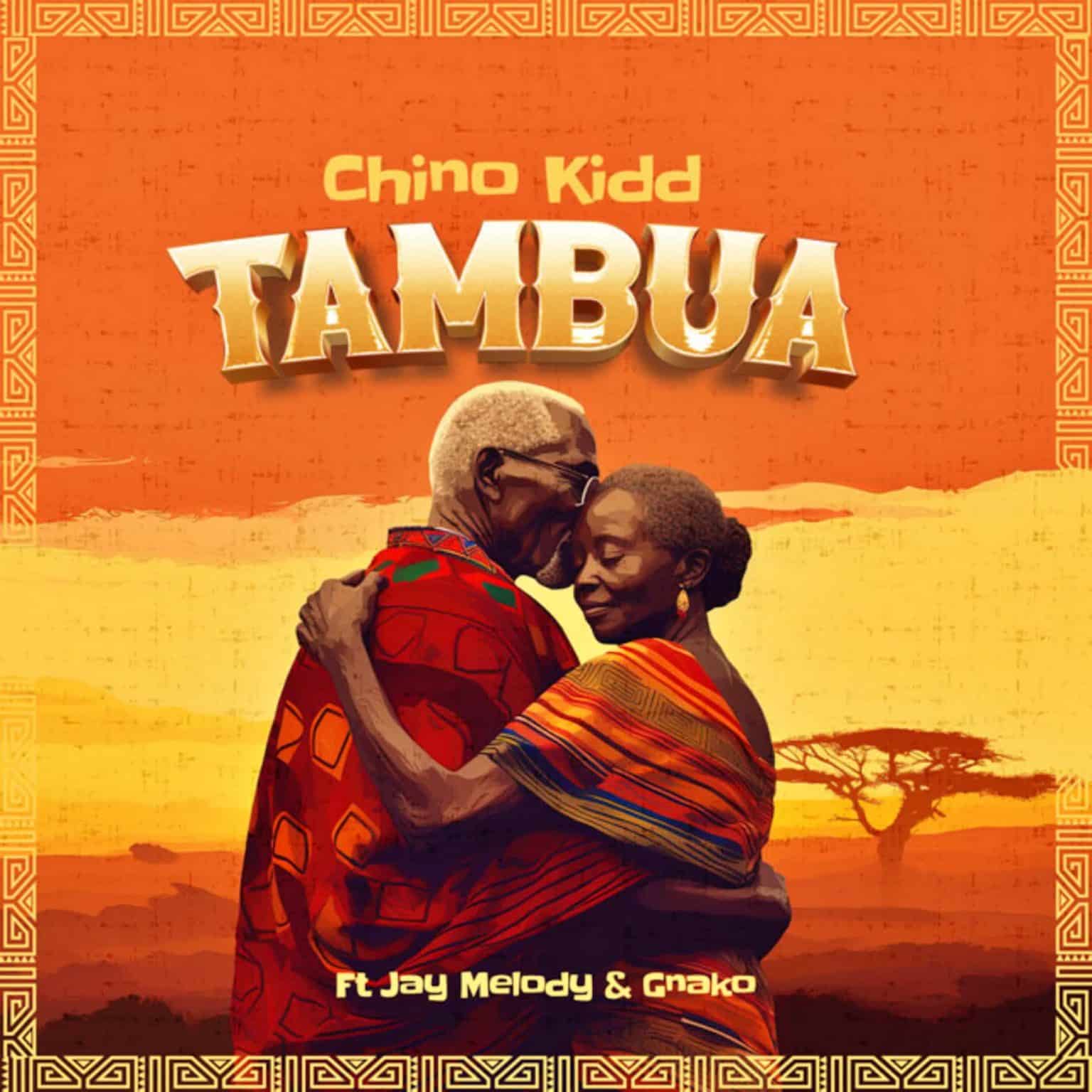 AUDIO | Chino Kidd Ft. Jay Melody, G Nako - Tambua | Download - DJ Mwanga