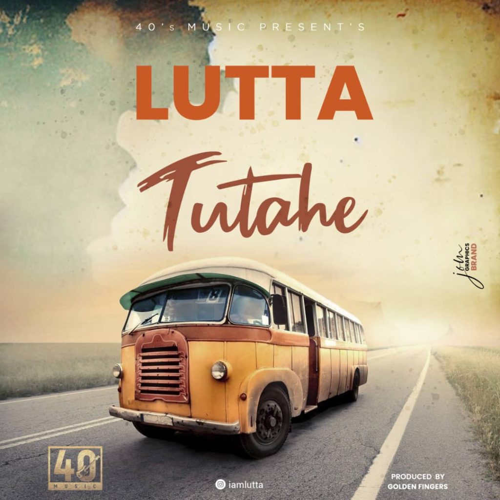 AUDIO | Lutta - Tutahe | Download - DJ Mwanga