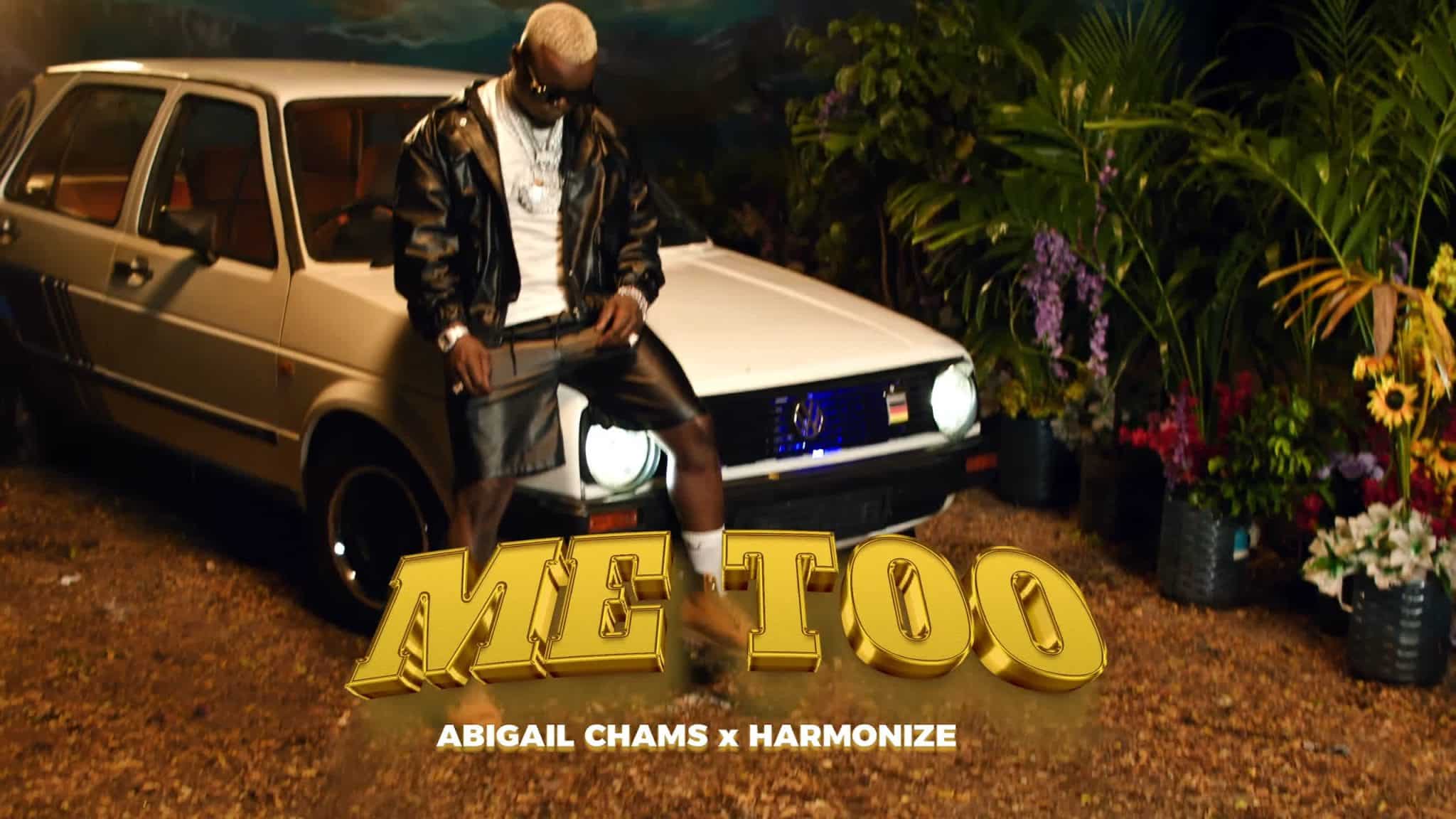 VIDEO | Abigail Chams x Harmonize - Me too - DJ Mwanga