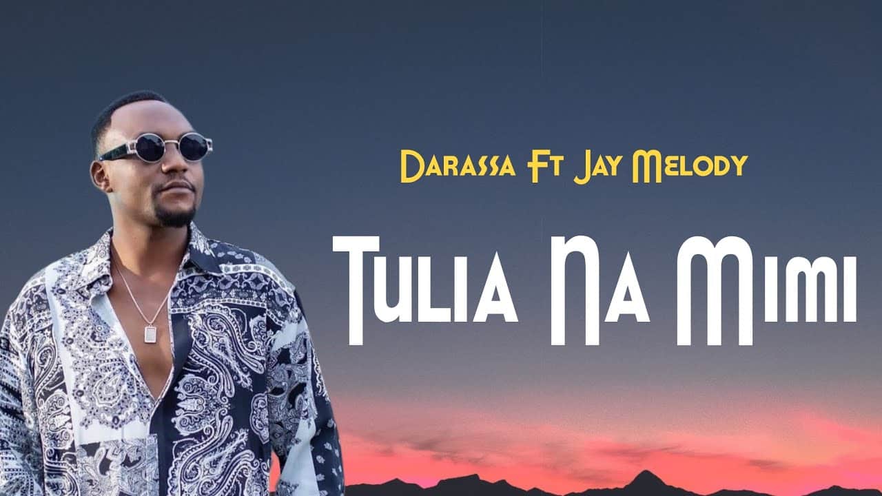 AUDIO | Darassa Ft Jay Melody – Tulia na Mimi | Download - DJ Mwanga
