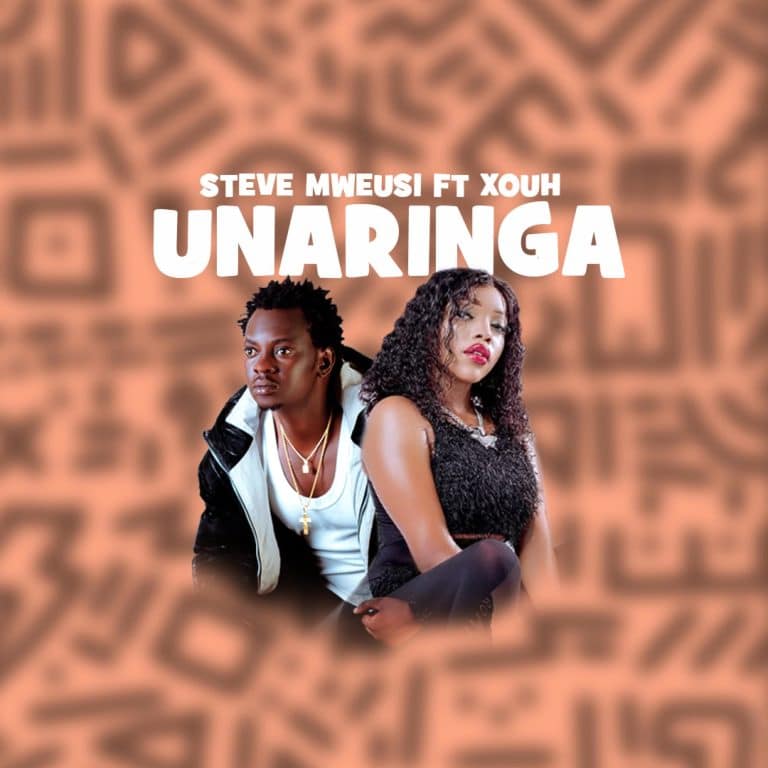 AUDIO | Steve Mweusi Ft. Xouh – Unaringa | Download - DJ Mwanga