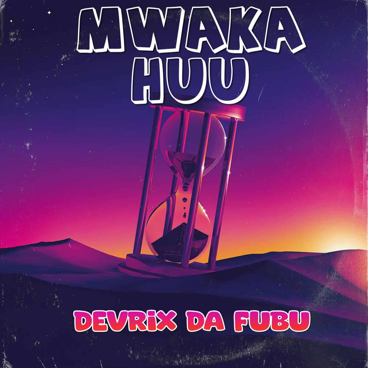 AUDIO | Devrix Da Fubu - Mwaka Huu | Download - DJ Mwanga