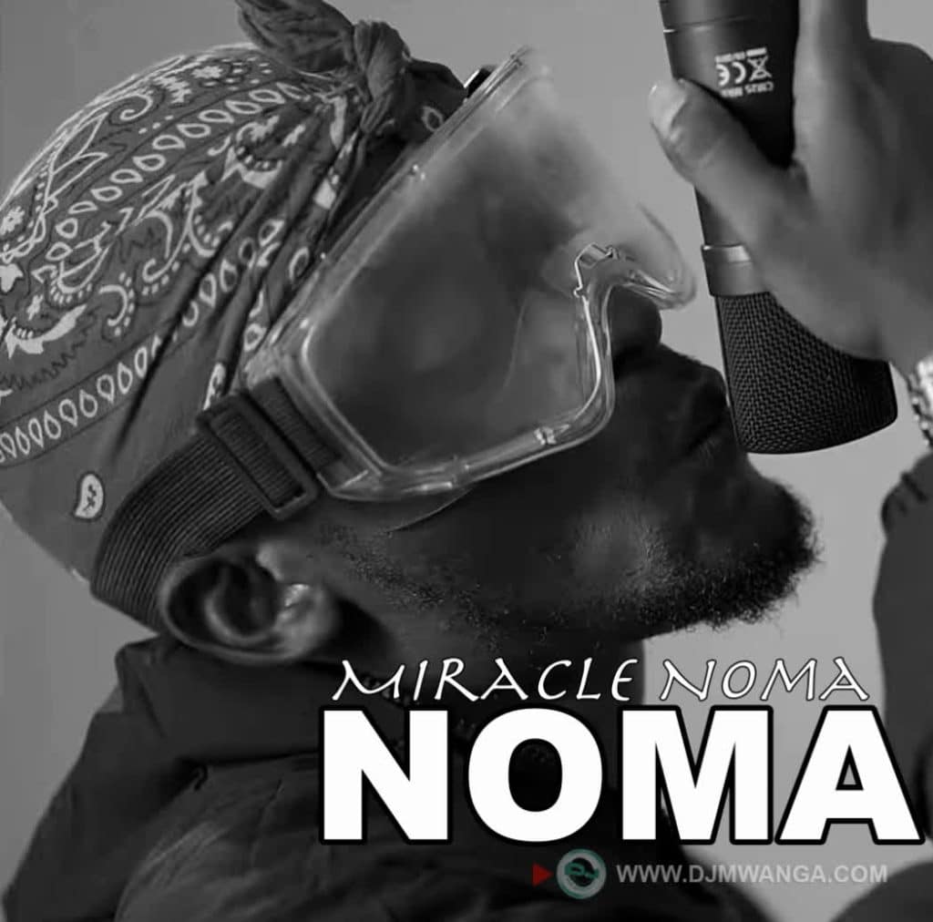 AUDIO | Miracle Noma - NOMA | Download - DJ Mwanga