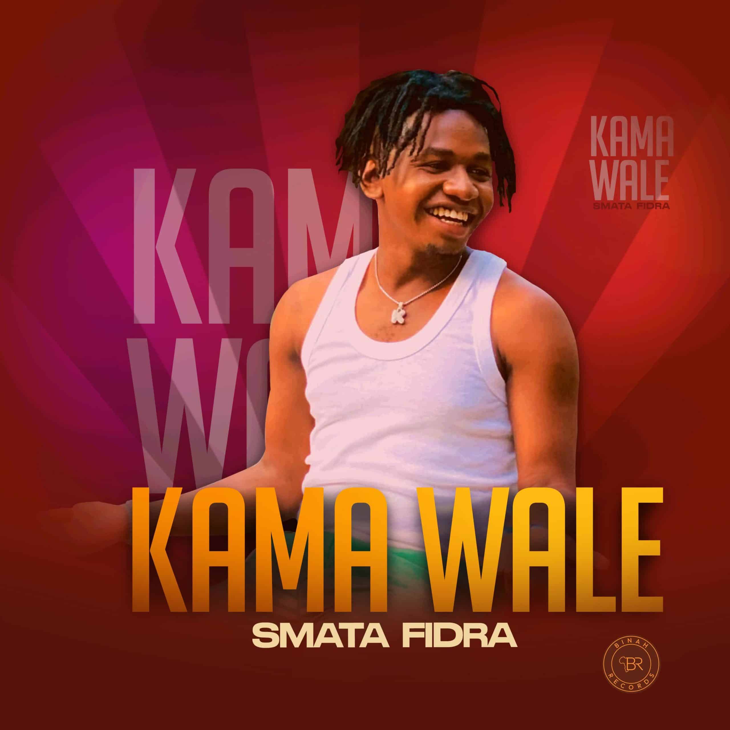AUDIO | Smata Fidra - Kama Wale | Download - DJ Mwanga