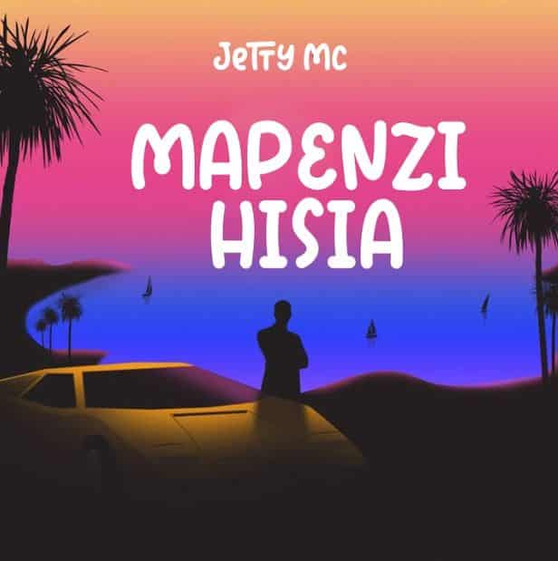 AUDIO | Jetty Mc – Mapenzi Hisia | Download - DJ Mwanga