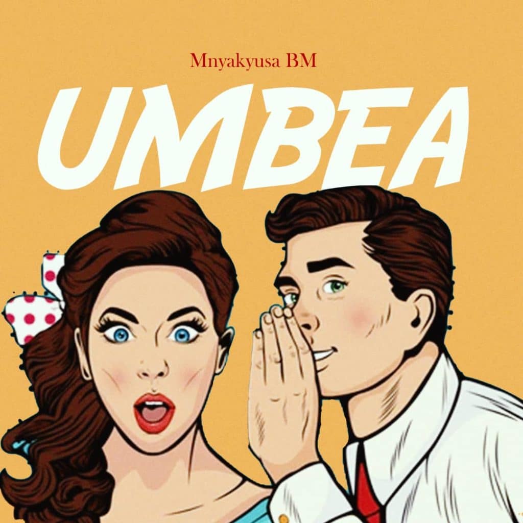 AUDIO | Mnyakyusa BM - UMBEA | Download - DJ Mwanga