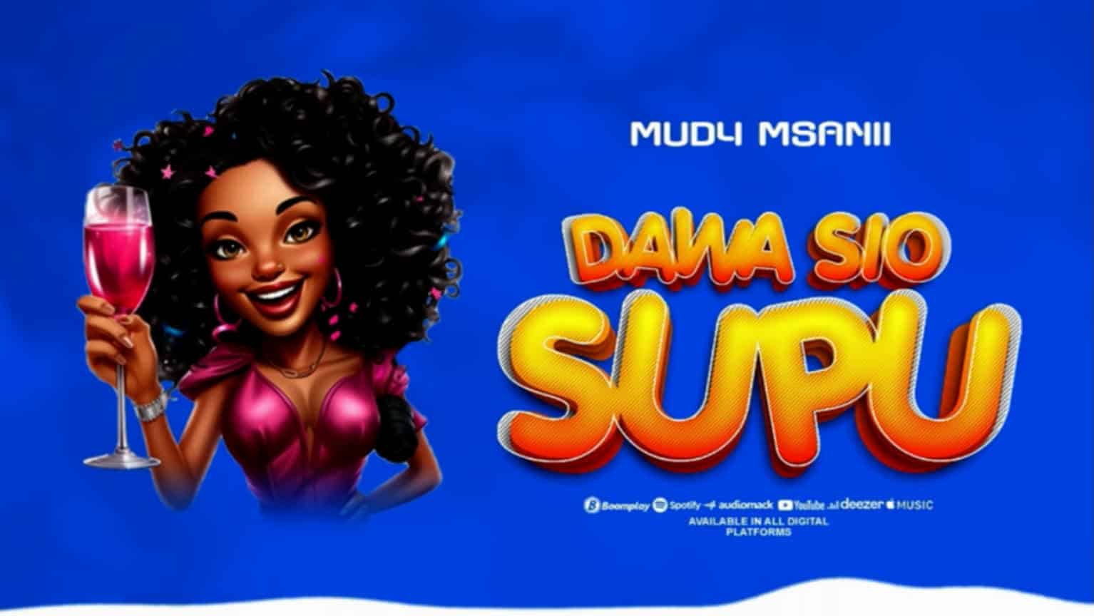 AUDIO | Mudy Msanii - Dawa sio supu | Download - DJ Mwanga