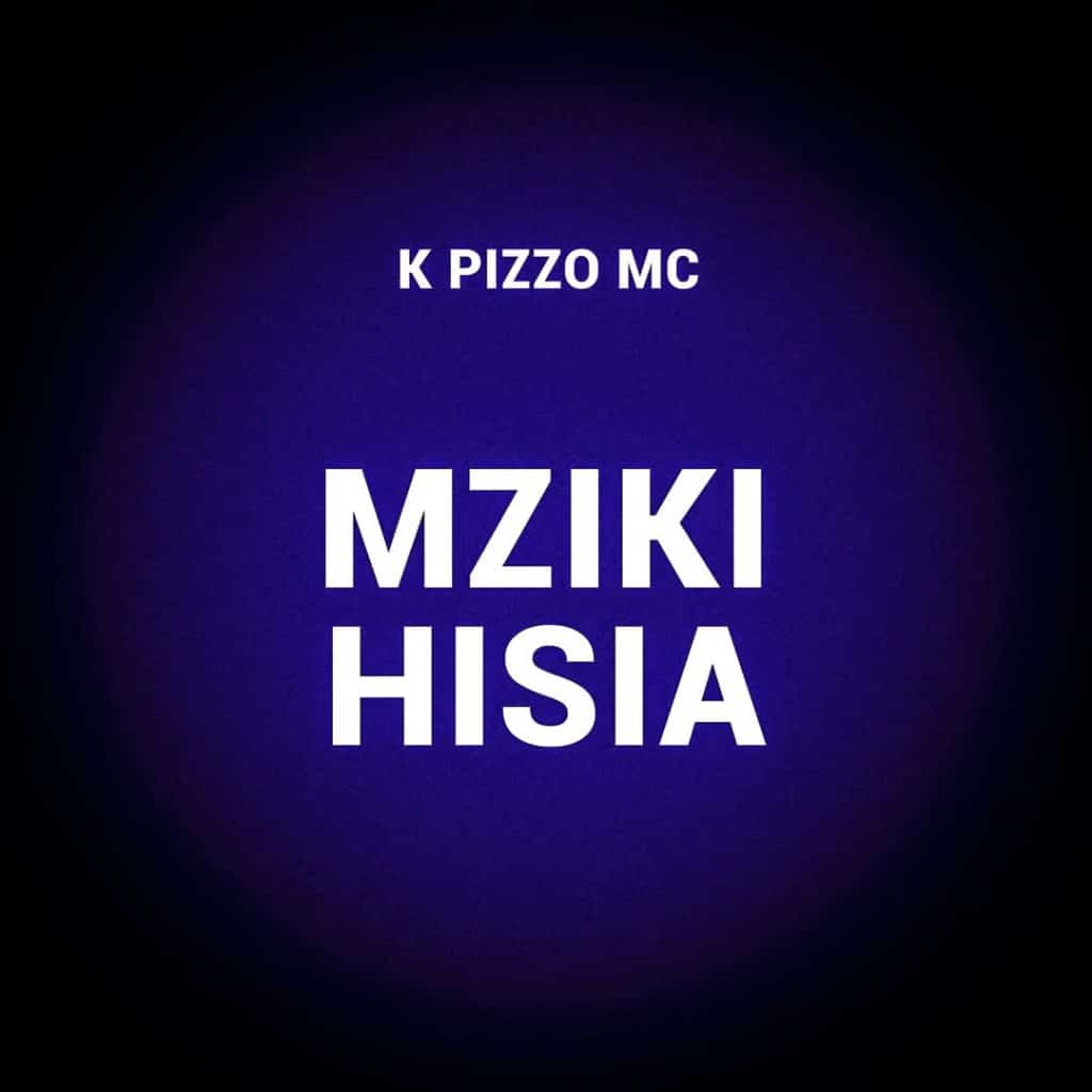 AUDIO | K Pizzo MC - Mziki Hisia (Live) | Download - DJ Mwanga