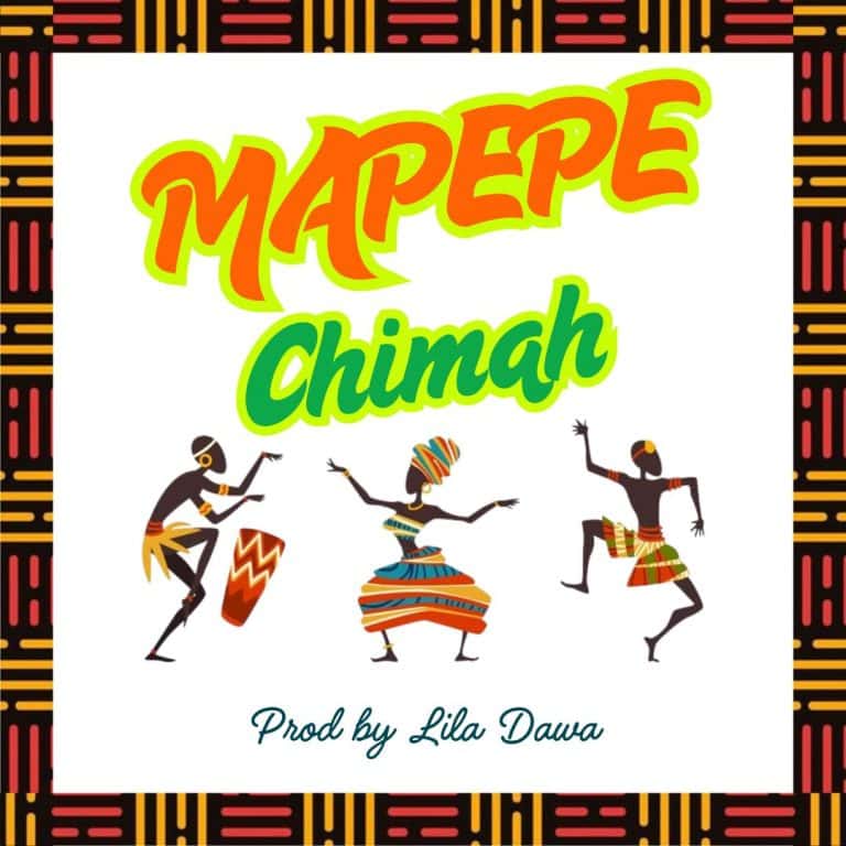 AUDIO | Chimah - Mapepe | Download - DJ Mwanga