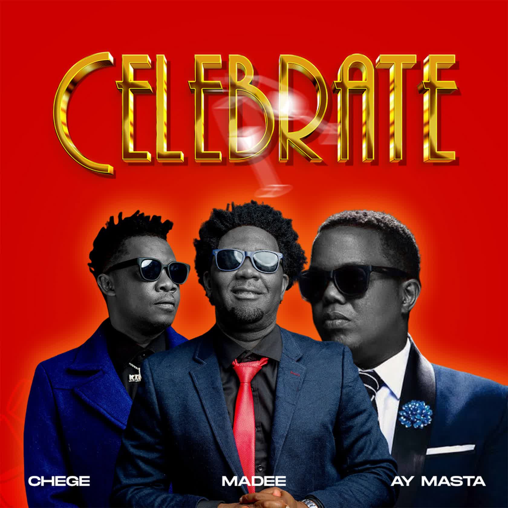 AUDIO | Chege, Madee & AY Masta - Celebrate | Download - DJ Mwanga