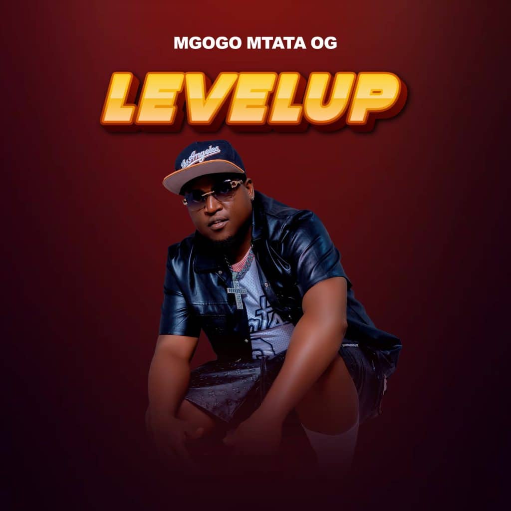 EP | Mgogo Mtata Og - Level Up - DJ Mwanga