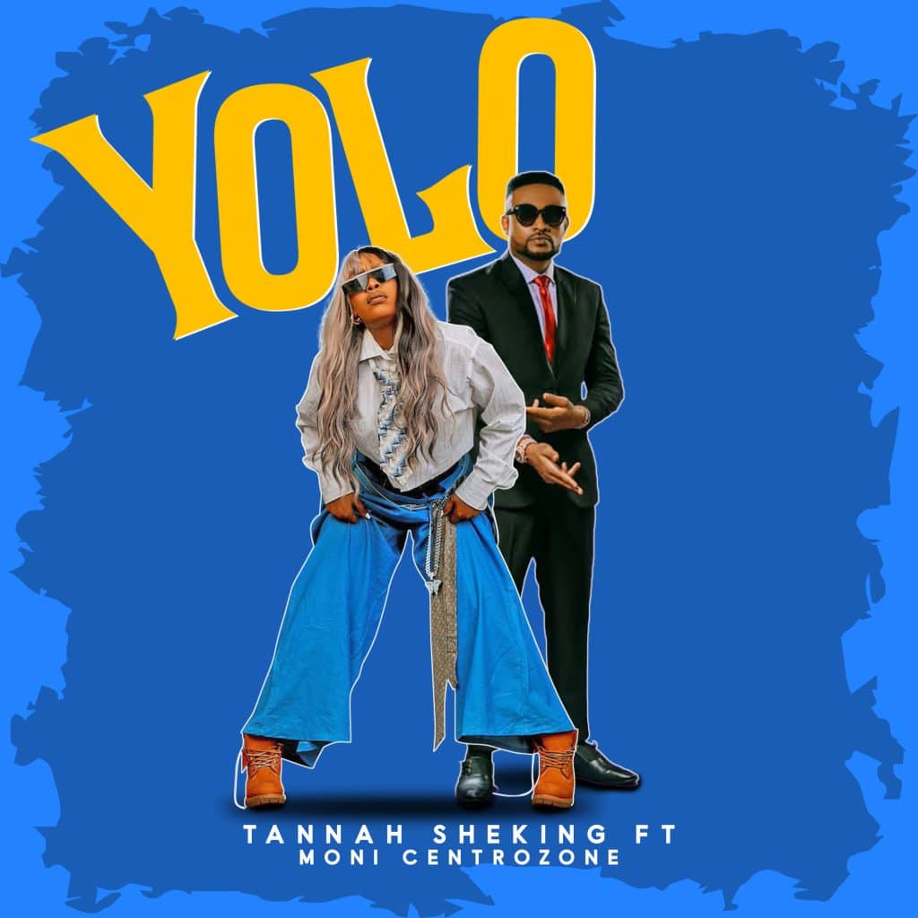 AUDIO | Tannah Ft. Moni Centrozone - YOLO | Download - DJ Mwanga