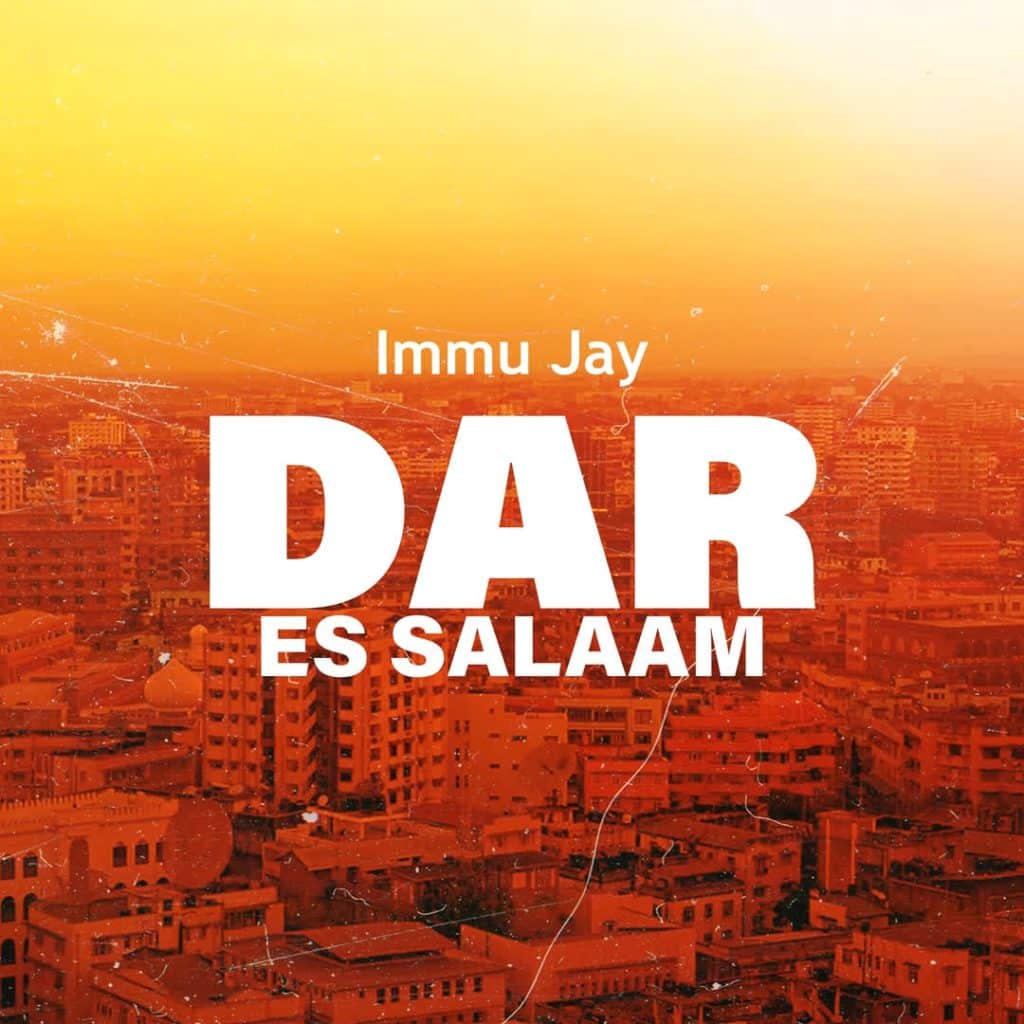 AUDIO | Immu Jay – Dar Es Salaam | Download - DJ Mwanga