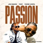 AUDIO | Joh Makini Ft. Young Lunya - Passion | Download - DJ Mwanga